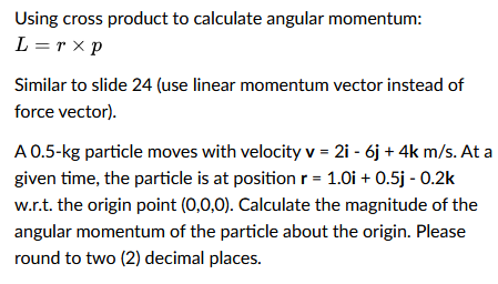 Solved Using cross product to calculate angular | Chegg.com
