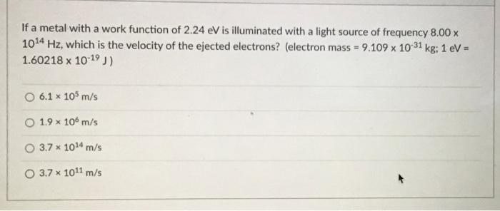 Solved If a metal with a work function of 2.24 eV is | Chegg.com