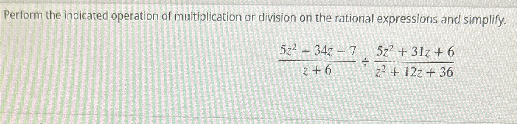 Solved Perform the indicated operation of multiplication or | Chegg.com