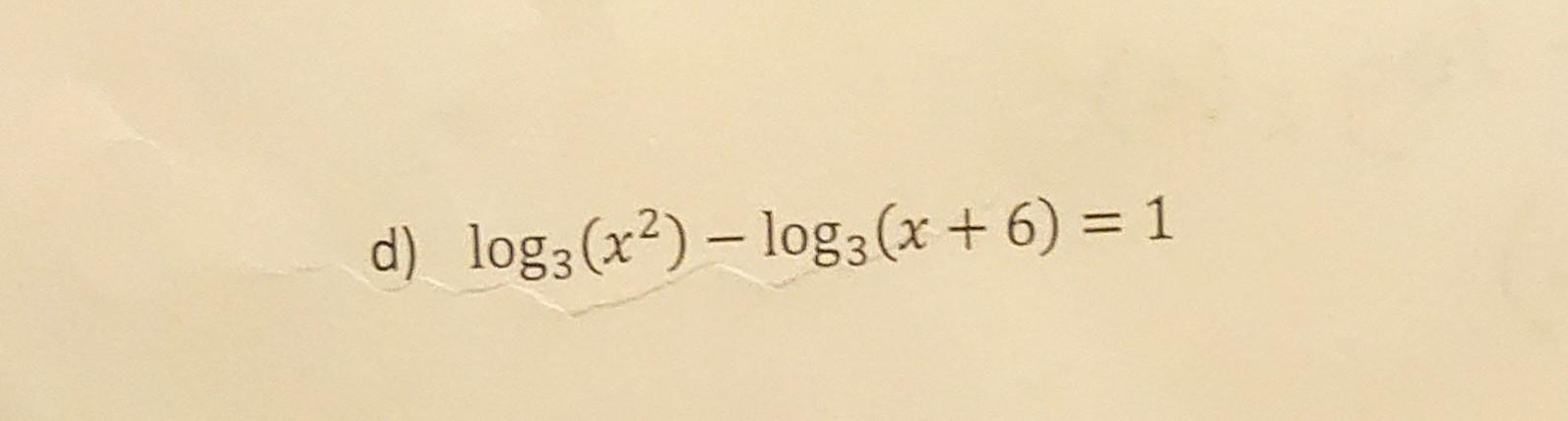 Solved log3(x2)−log3(x+6)=1 | Chegg.com
