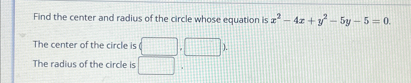 Solved Find the center and radius of the circle whose | Chegg.com