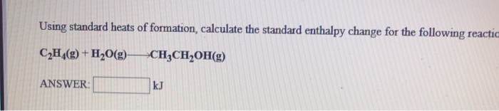Solved Using standard heats of formation, calculate the | Chegg.com