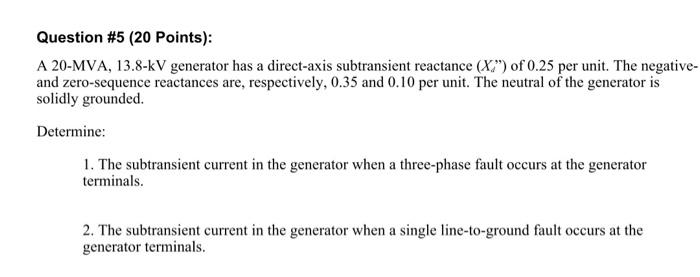 Solved Question \#5 (20 Points): A 20-MVA, 13.8-kV generator | Chegg.com