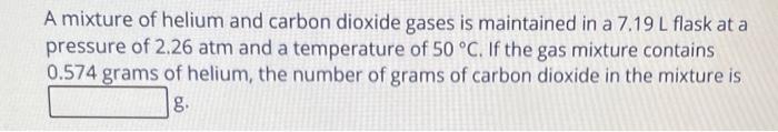 Solved A mixture of helium and carbon dioxide gases is | Chegg.com
