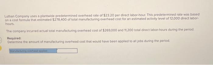 Solved Luthan Company uses a plantwide predetermined | Chegg.com