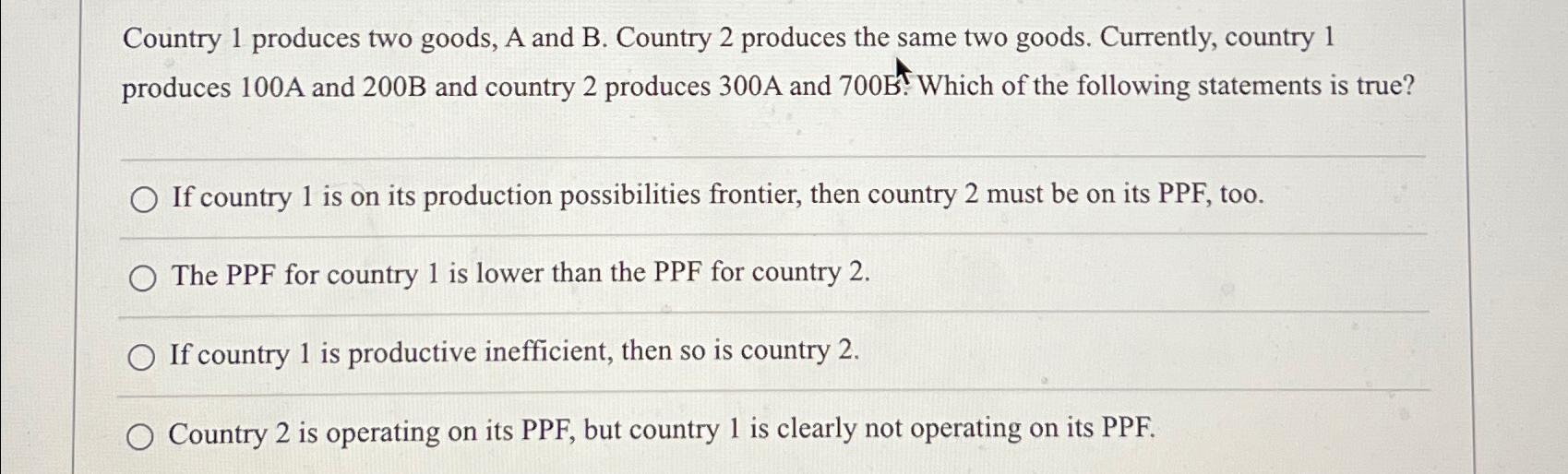 Solved Country 1 ﻿produces two goods, A and B. ﻿Country 2 | Chegg.com