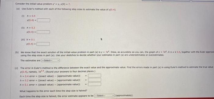 Solved Consider the initial-value problem y′=y,y(0)=7. (a) | Chegg.com