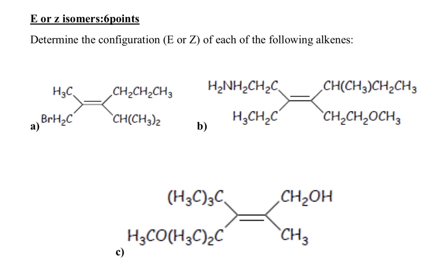 Solved E or z ﻿isomers:6pointsDetermine the configuration | Chegg.com
