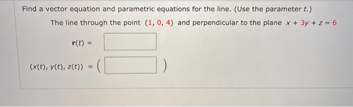 Solved Find a vector equation and parametric equations for | Chegg.com