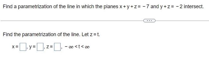 Solved Find a parametrization of the line in which the | Chegg.com