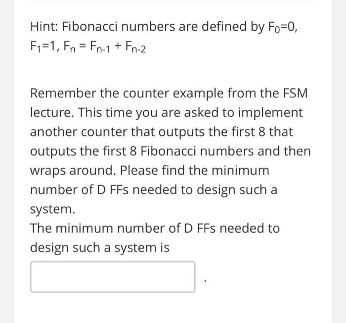 Solved Hint: Fibonacci numbers are defined by F0=0, | Chegg.com