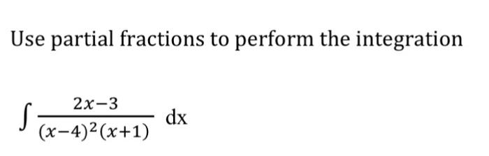 Solved Use partial fractions to perform the integration | Chegg.com