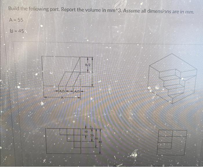 Solved Build the following part. Report the volume in mm∧3. | Chegg.com