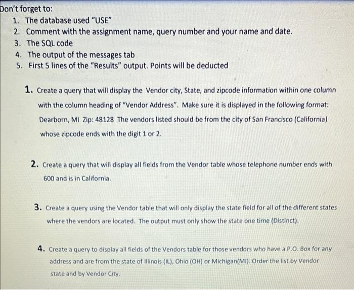 Solved Don't forget to: 1. The database used "USE" 2. | Chegg.com