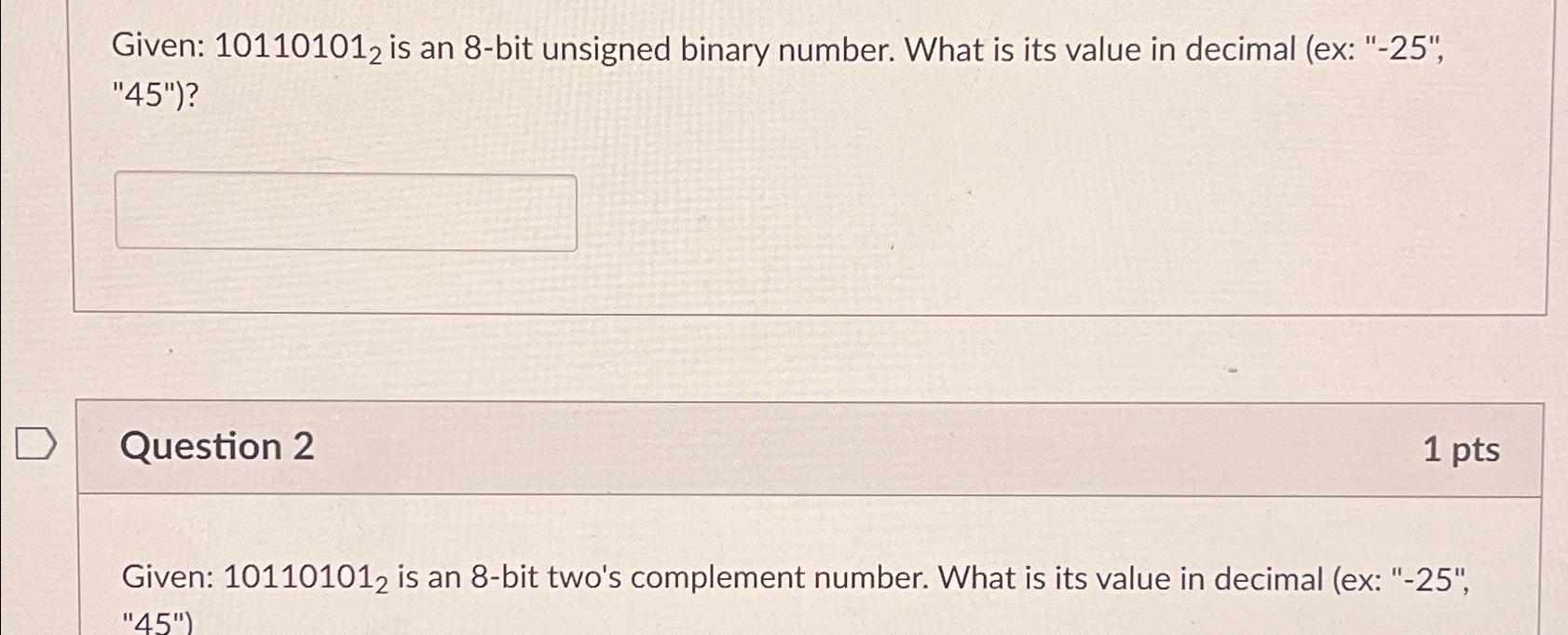 Solved Given: 101101012 ﻿is an 8-bit unsigned binary number. | Chegg.com