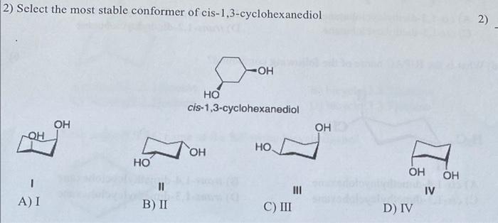 Solved 2) Select the most stable conformer of | Chegg.com