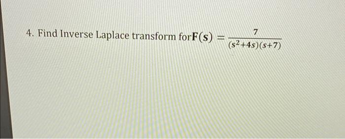 Solved 4. Find Inverse Laplace transform for | Chegg.com