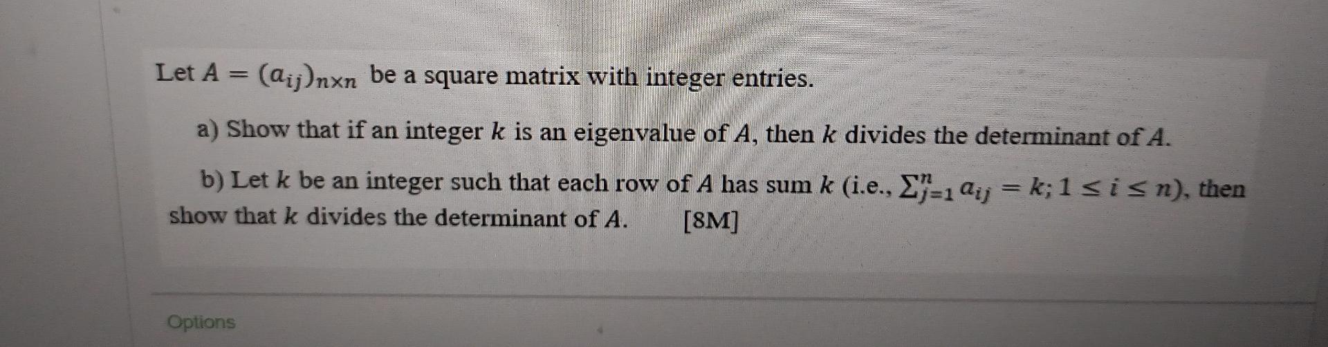 Solved Let A = (aij)nxn be a square matrix with integer | Chegg.com