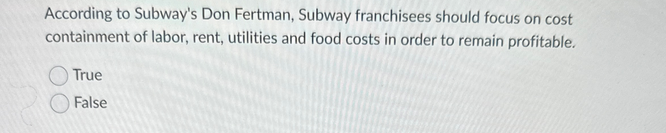 Solved According to Subway's Don Fertman, Subway franchisees | Chegg.com
