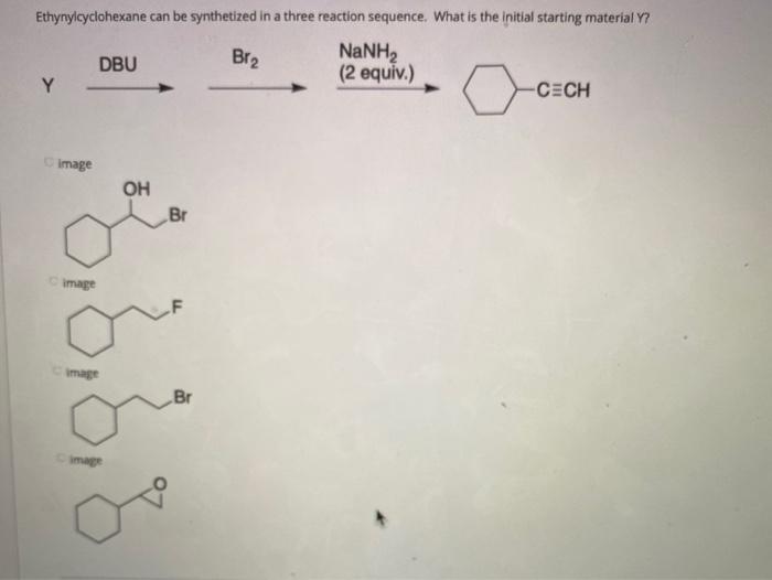 Solved Ethynylcyclohexane can be synthetized in a three | Chegg.com