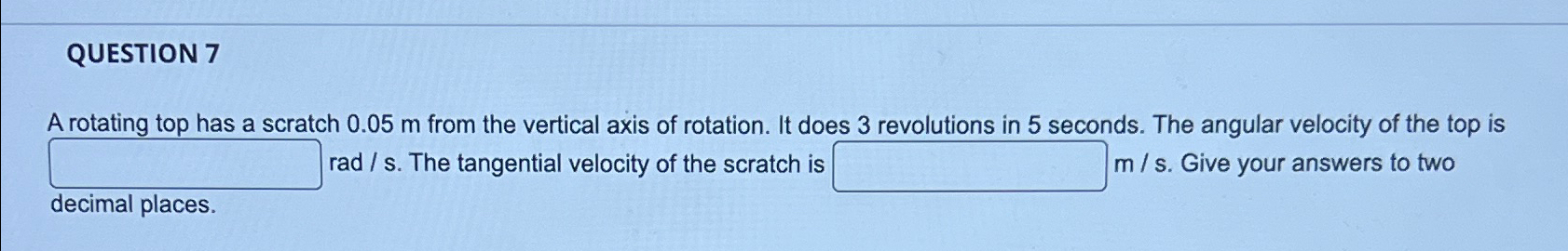 Solved QUESTION 7A rotating top has a scratch 0.05m ﻿from | Chegg.com