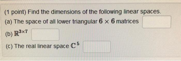 Solved (1 point) Find the dimensions of the following linear | Chegg.com