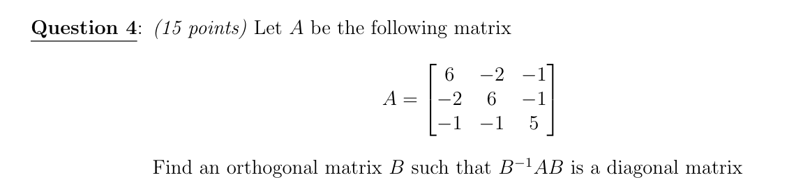 Solved Question 4: (15 ﻿points) ﻿Let A ﻿be the following | Chegg.com