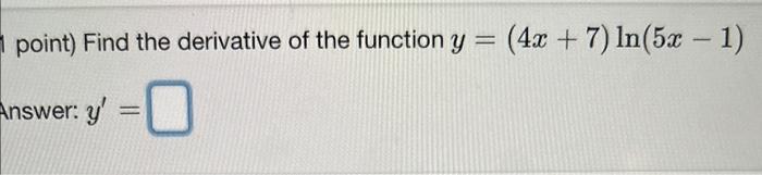 Solved point) Find the derivative of the function | Chegg.com