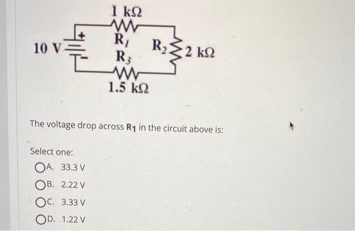 Solved The voltage drop across R1 in the circuit above is: | Chegg.com
