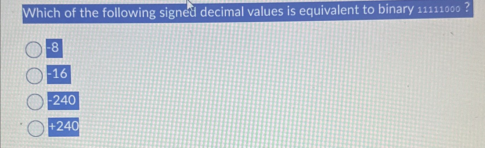 Solved Which of the following signed decimal values is | Chegg.com