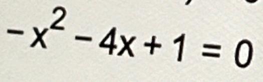 Solved -x2-4x+1=0 | Chegg.com