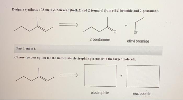 Solved Design a synthesis of 3-methyl-2-hexene (both E and Z | Chegg.com