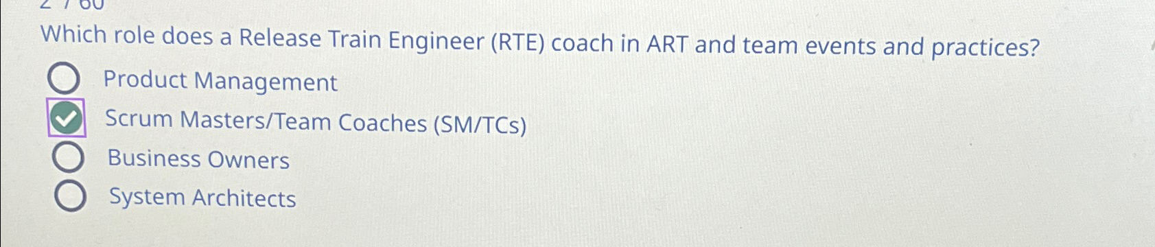 Solved Which role does a Release Train Engineer (RTE) ﻿coach | Chegg.com