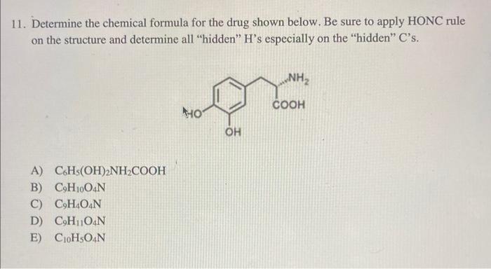 Solved 11. Determine the chemical formula for the drug shown | Chegg.com