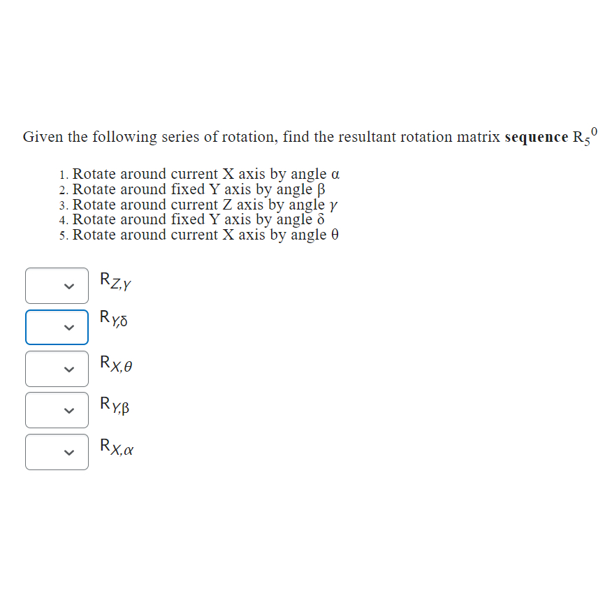 Solved Given the following series of rotation, find the | Chegg.com