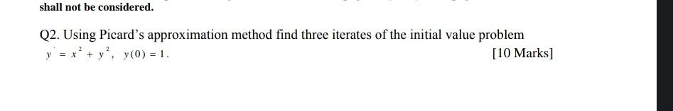 Solved Q2. Using Picard's approximation method find three | Chegg.com