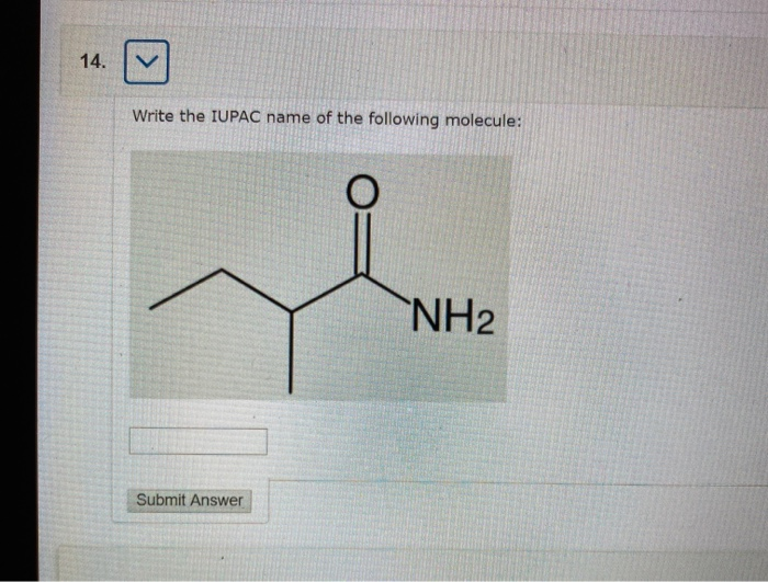 Solved v Write the IUPAC name of the following molecule: NH2 | Chegg.com