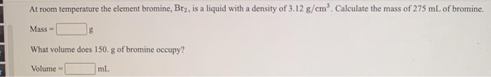 Solved At room temperature the element bromine, Bre, is a | Chegg.com