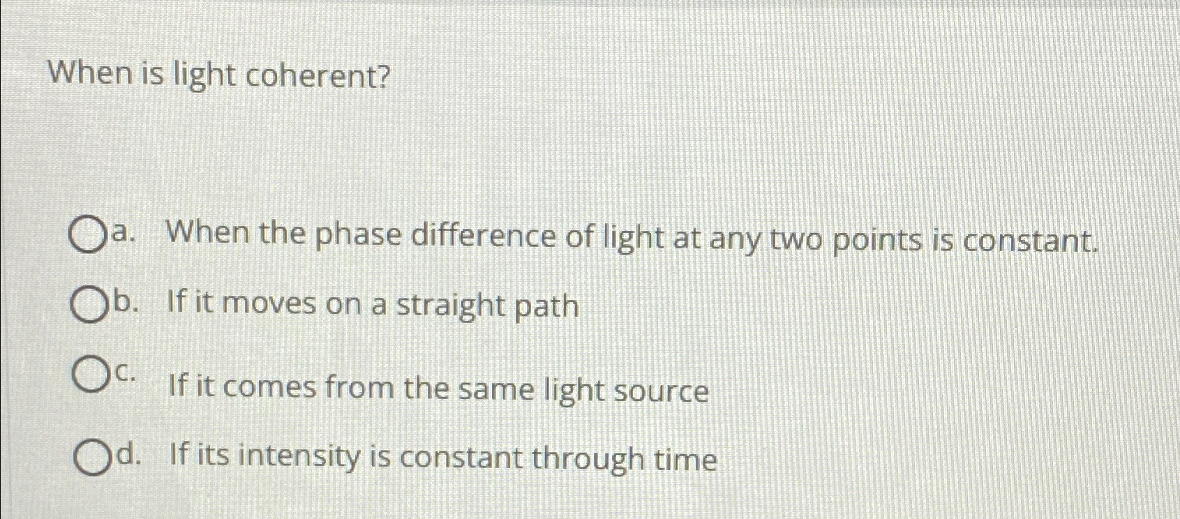 Solved When is light coherent?a. ﻿When the phase difference | Chegg.com