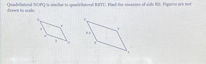 Solved Quadrilateral NOPQ is similar to quadrilateral RSTU. | Chegg.com