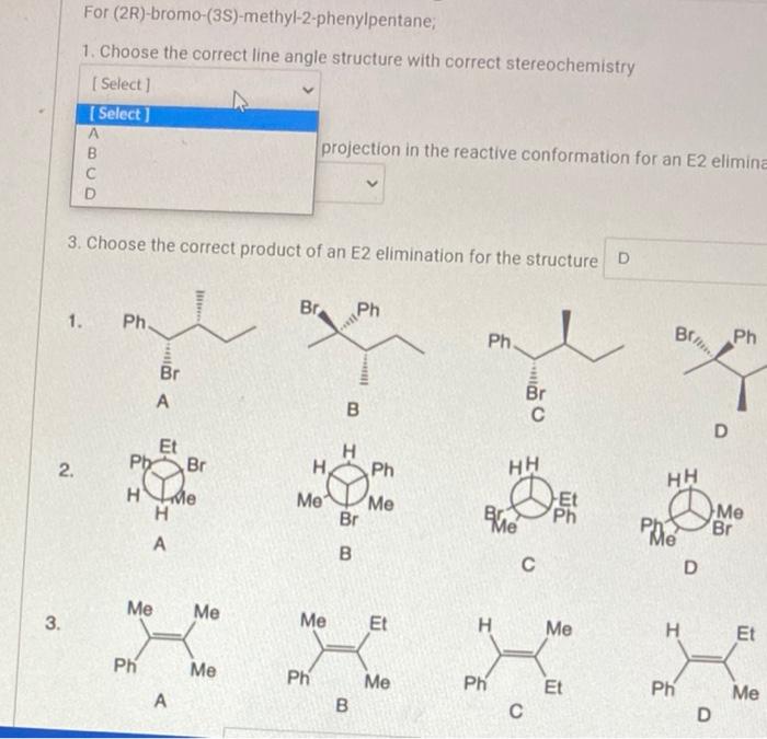 Solved For (2R)-bromo (3S)-methyl-2-phenylpentane; 1. Choose | Chegg.com