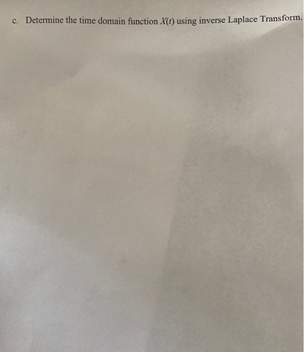 Solved c. Determine the time domain function X(t) using | Chegg.com