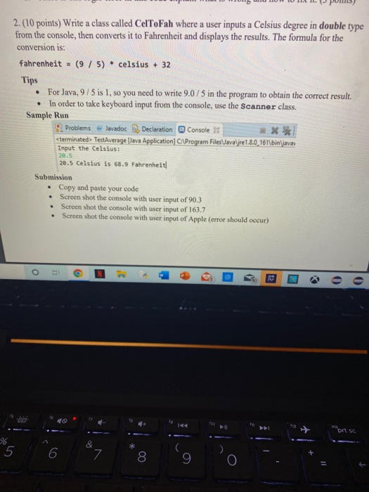Solved 2. (10 points) Write a class called CelToFah where a | Chegg.com Solved 2. (10 points) Write a class called CelToFah where a | Chegg.com