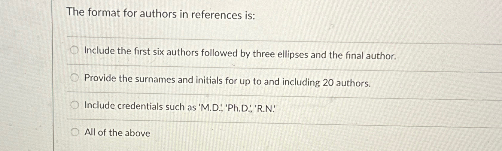 Solved The format for authors in references is:Include the | Chegg.com