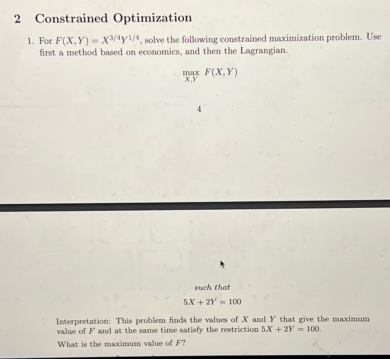 2 ﻿Constrained OptimizationFor F(x,Y)=x34Y14, ﻿solve | Chegg.com