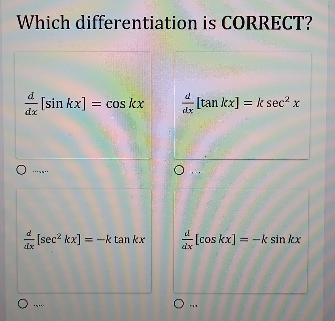 Solved Which differentiation is CORRECT? d d [sin kx] = cos | Chegg.com