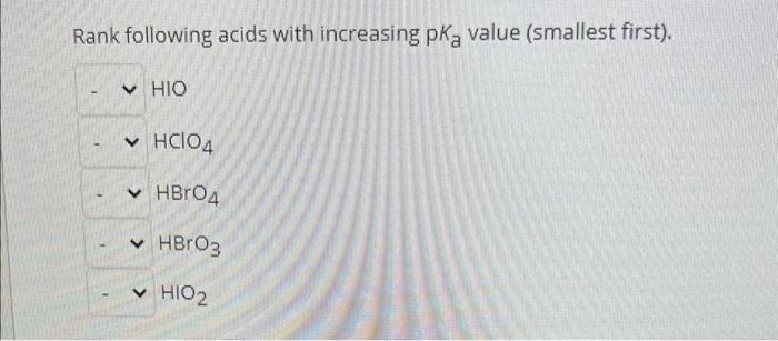 Solved Rank following acids with increasing pKa value | Chegg.com