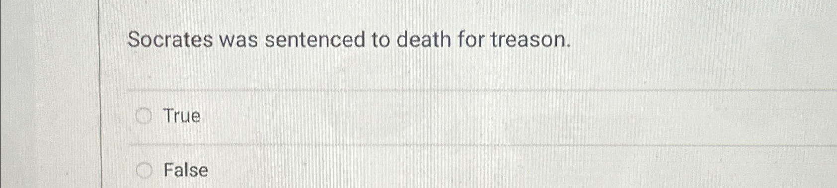 Solved Socrates was sentenced to death for treason.True | Chegg.com