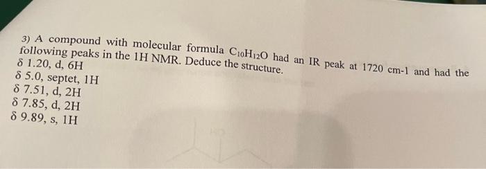 Solved 3) A compound with molecular formula C10H12O had an | Chegg.com