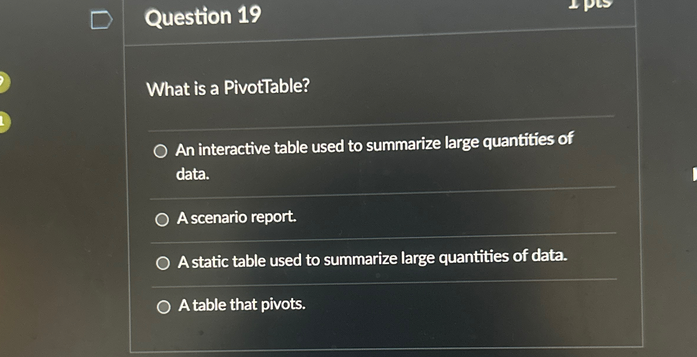 Solved Question 19What is a PivotTable?An interactive table | Chegg.com